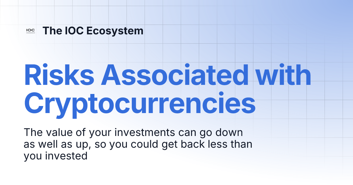 Risks Associated with Cryptocurrencies | The IOC Ecosystem